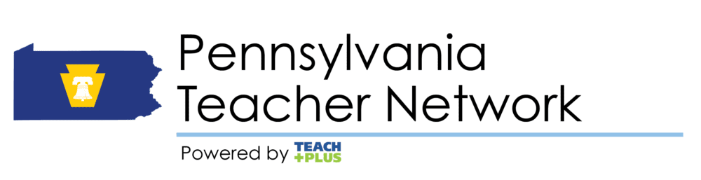 Pennsylvania Teacher Network - Teach Plus - Leadership Opportunity