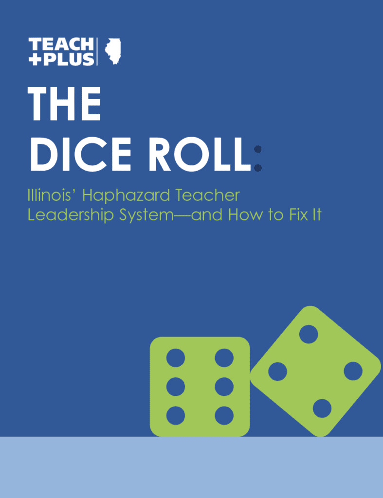 The Dice Roll: Illinois’ Haphazard Teacher Leadership System—and How to Fix It - Teach Plus ...
